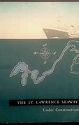 The St. Lawrence Seaway: Under Construction – Rivendell Books