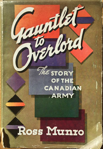 Gauntlet to Overload: The Story of the Canadian Army – Rivendell Books
