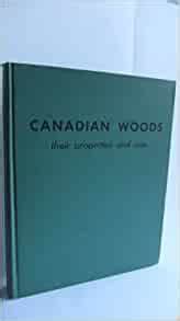 Canadian Woods: Their Properties And Uses – Rivendell Books